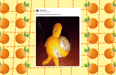 11 Orange Peel Memes To Give To Your Girlfriend